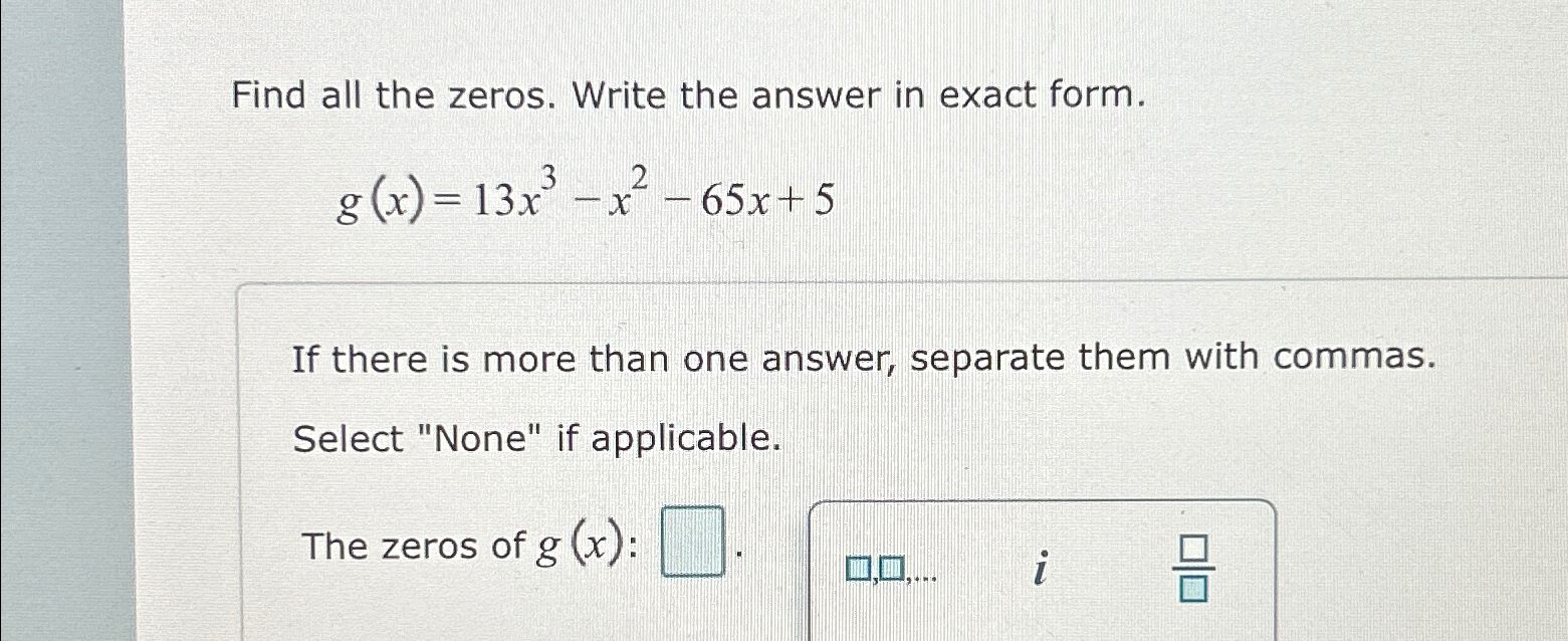 Solved Find all the zeros. Write the answer in exact | Chegg.com
