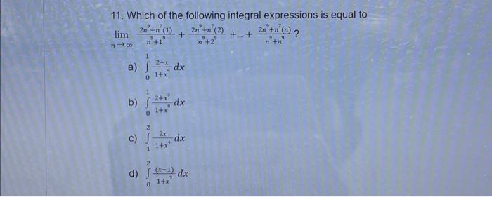 Solved 11. Which of the following integral expressions is | Chegg.com