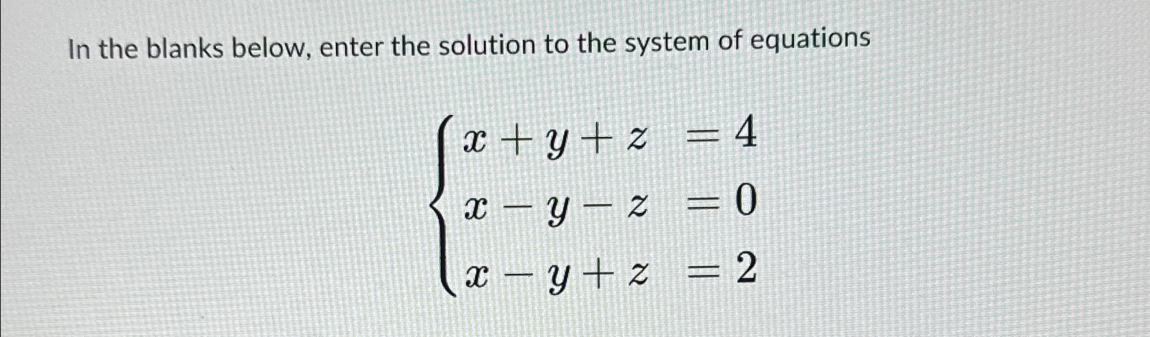 Solved In the blanks below, enter the solution to the system | Chegg.com