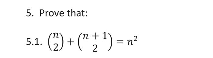 Solved 5. Prove that: 5.1. (n2)+(n+12)=n2 | Chegg.com