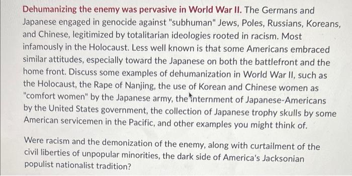 Dehumanizing the enemy was pervasive in World War II. | Chegg.com