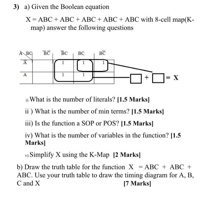 Solved 3) a) Given the Boolean equation X = ABC + ABC + ABC | Chegg.com