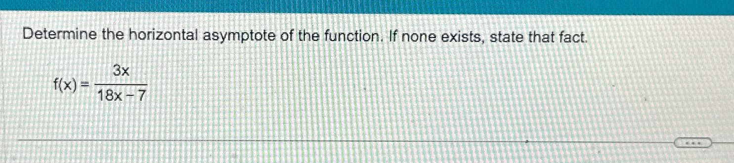Solved Determine the horizontal asymptote of the function. | Chegg.com