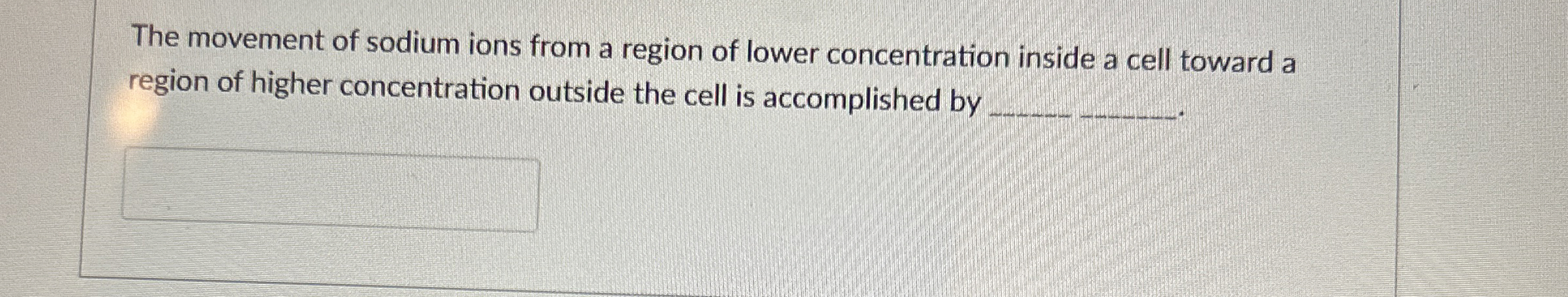 Solved The movement of sodium ions from a region of lower | Chegg.com