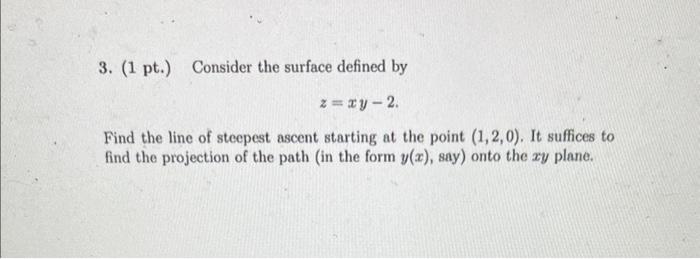 Solved 3. (1 pt.) Consider the surface defined by z=xy−2 | Chegg.com