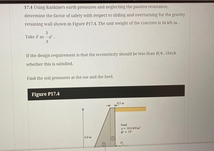 Solved 17.4 Using Rankine's earth pressures and neglecting | Chegg.com