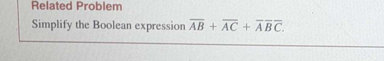 Solved Related Problem Simplify the Boolean expression | Chegg.com