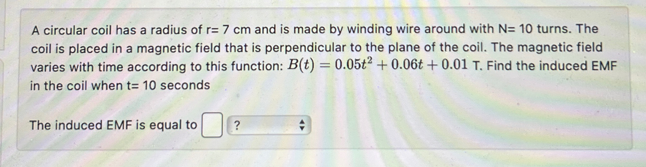 Solved A circular coil has a radius of r=7cm ﻿and is made by | Chegg.com