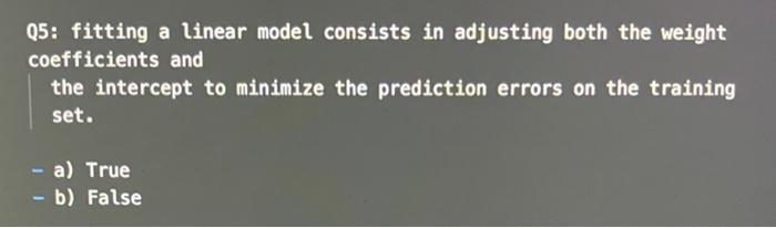 Solved Q4: A model is overfitting when: - a) both the train | Chegg.com