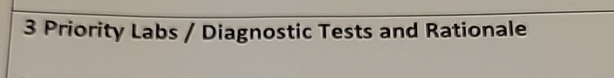 Solved 3 ﻿Priority Labs / ﻿Diagnostic Tests and Rationale | Chegg.com