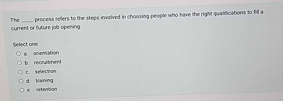 Solved The process refers to the steps involved in choosing | Chegg.com