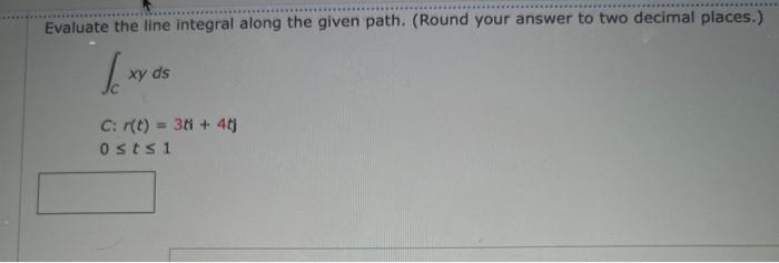 Solved Evaluate the line integral along the given path. | Chegg.com