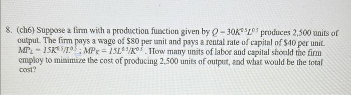 Solved (ch6) Suppose a firm with a production function given | Chegg.com