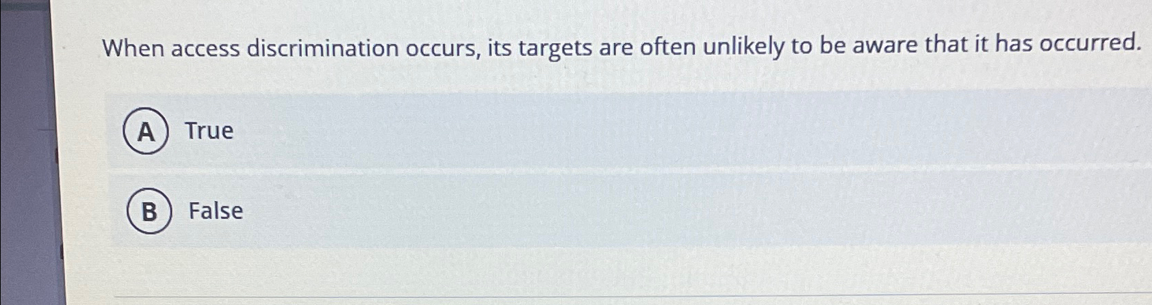 Solved When access discrimination occurs, its targets are | Chegg.com