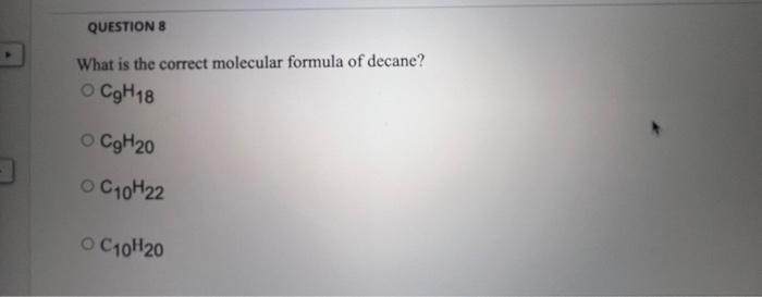 Solved What is the correct molecular formula of decane? \\( | Chegg.com
