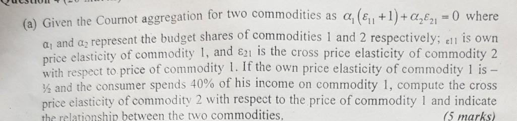 (a) Given the Cournot aggregation for two commodities | Chegg.com