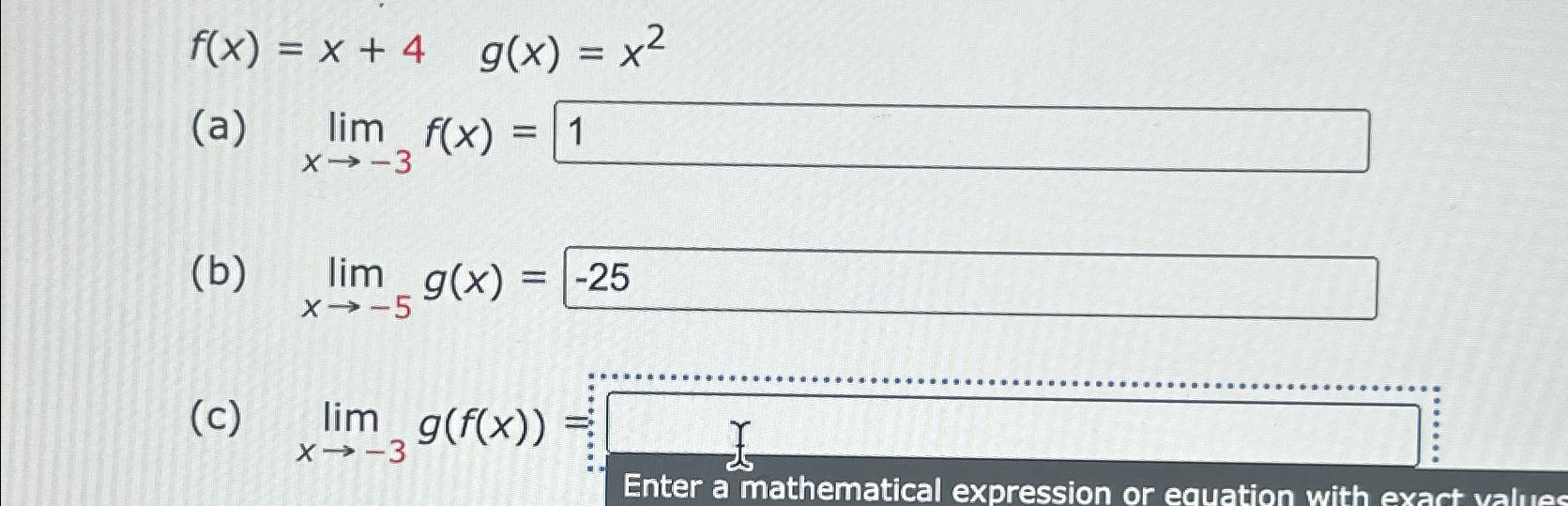 Solved f(x)=x+4,g(x)=x2(a) limx→-3f(x)=(b) | Chegg.com