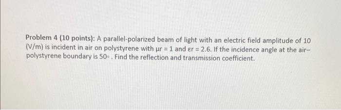 Solved Problem 4 (10 points): A parallel-polarized beam of | Chegg.com
