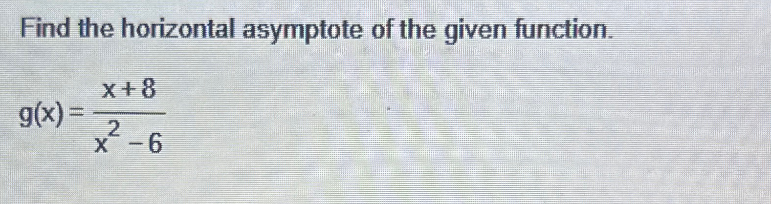 Solved Find the horizontal asymptote of the given | Chegg.com