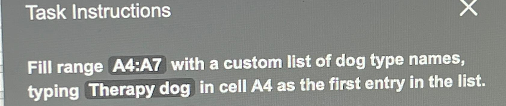 Task Instructionsfill Range A4 A7 ﻿with A Custom List