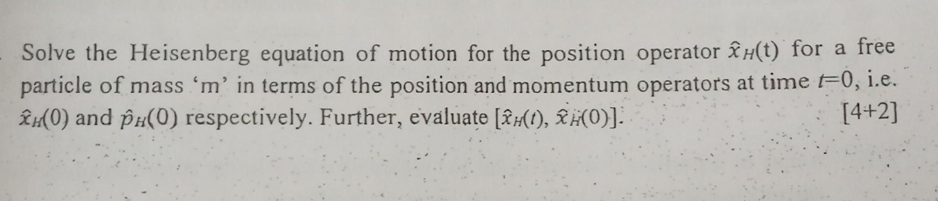 Solved Solve the Heisenberg equation of motion for the | Chegg.com