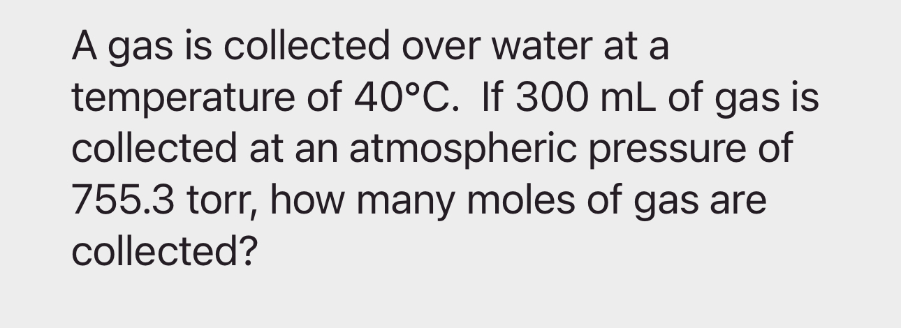 A gas is collected over water at a temperature of | Chegg.com