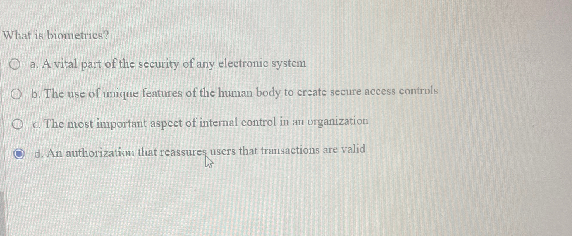Solved What is biometrics?a. ﻿A vital part of the security | Chegg.com