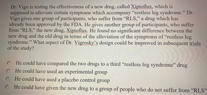Solved Dr. Vigo is testing the effectiveness of a new drug, | Chegg.com