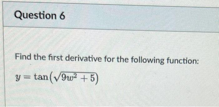 Solved Find the first derivative for the following function: | Chegg.com