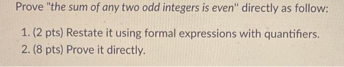 Solved Prove "the sum of any two odd integers is even" | Chegg.com
