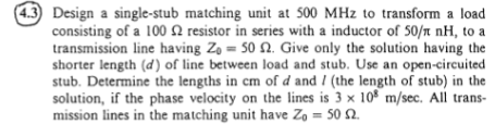 Solved (4.3) ﻿Design a single-stub matching unit at 500MHz | Chegg.com