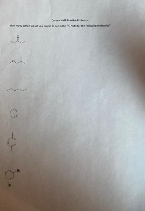 Solved Carbon NMR Practice Problems How many signals would | Chegg.com