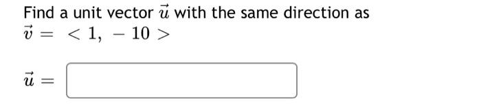 Solved Find a unit vector ū with the same direction as ū
