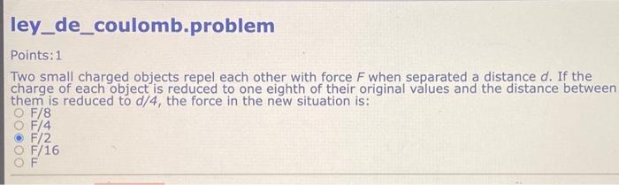 Solved Points: 1 Two small charged objects repel each other | Chegg.com