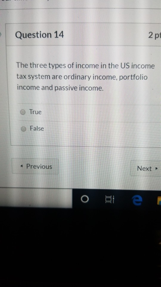 Solved Question 14 2 pt The three types of income in the US | Chegg.com