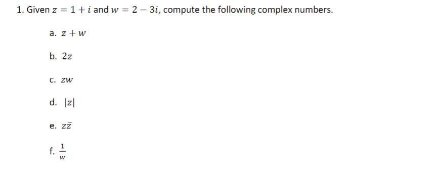 Solved Given z=1+i and w=2-3i, ﻿compute the following | Chegg.com
