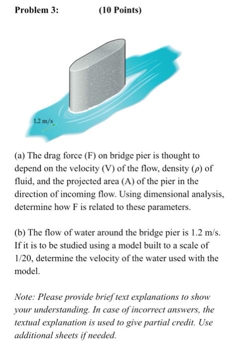Solved Problem 3: (10 Points) 1.2 m/s (a) The drag force (F) | Chegg.com