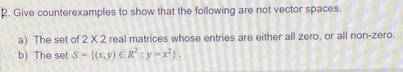 Solved Give counterexamples to show that the following are | Chegg.com