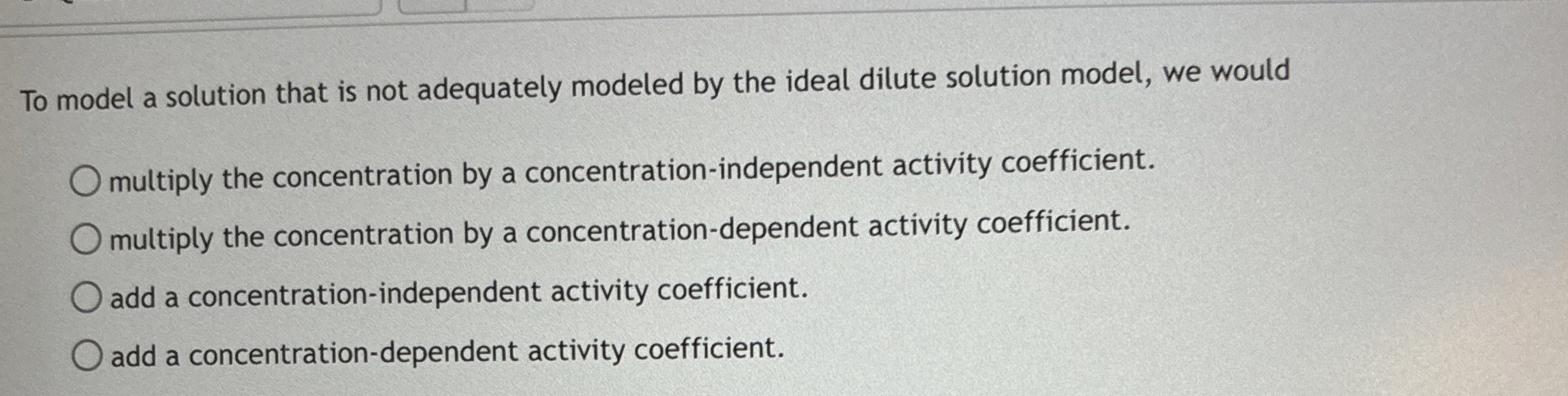 Solved To model a solution that is not adequately modeled by | Chegg.com