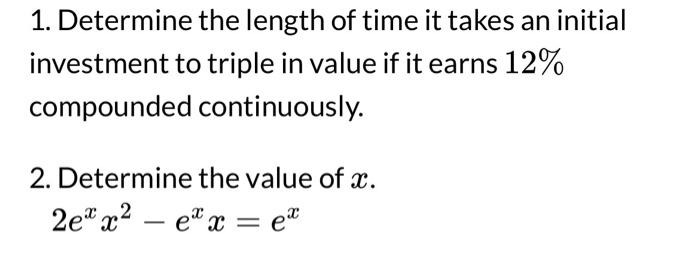 Solved 1. Determine the length of time it takes an initial | Chegg.com