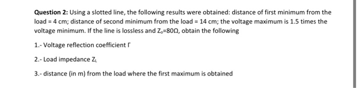 Solved Question 2: Using a slotted line, the following | Chegg.com