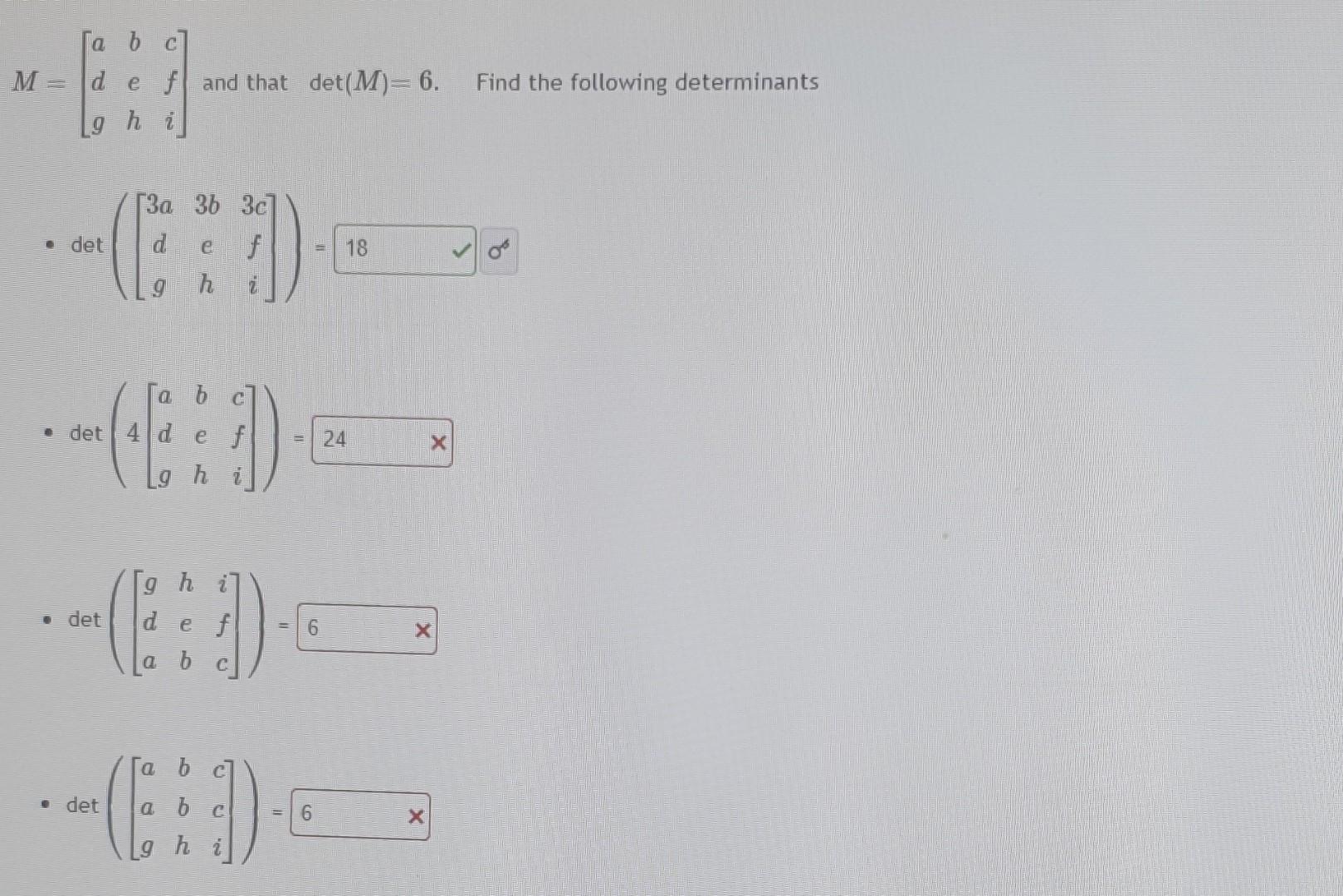 Solved M=⎣⎡adgbehcfi⎦⎤ and that det(M)=6. Find the following | Chegg.com