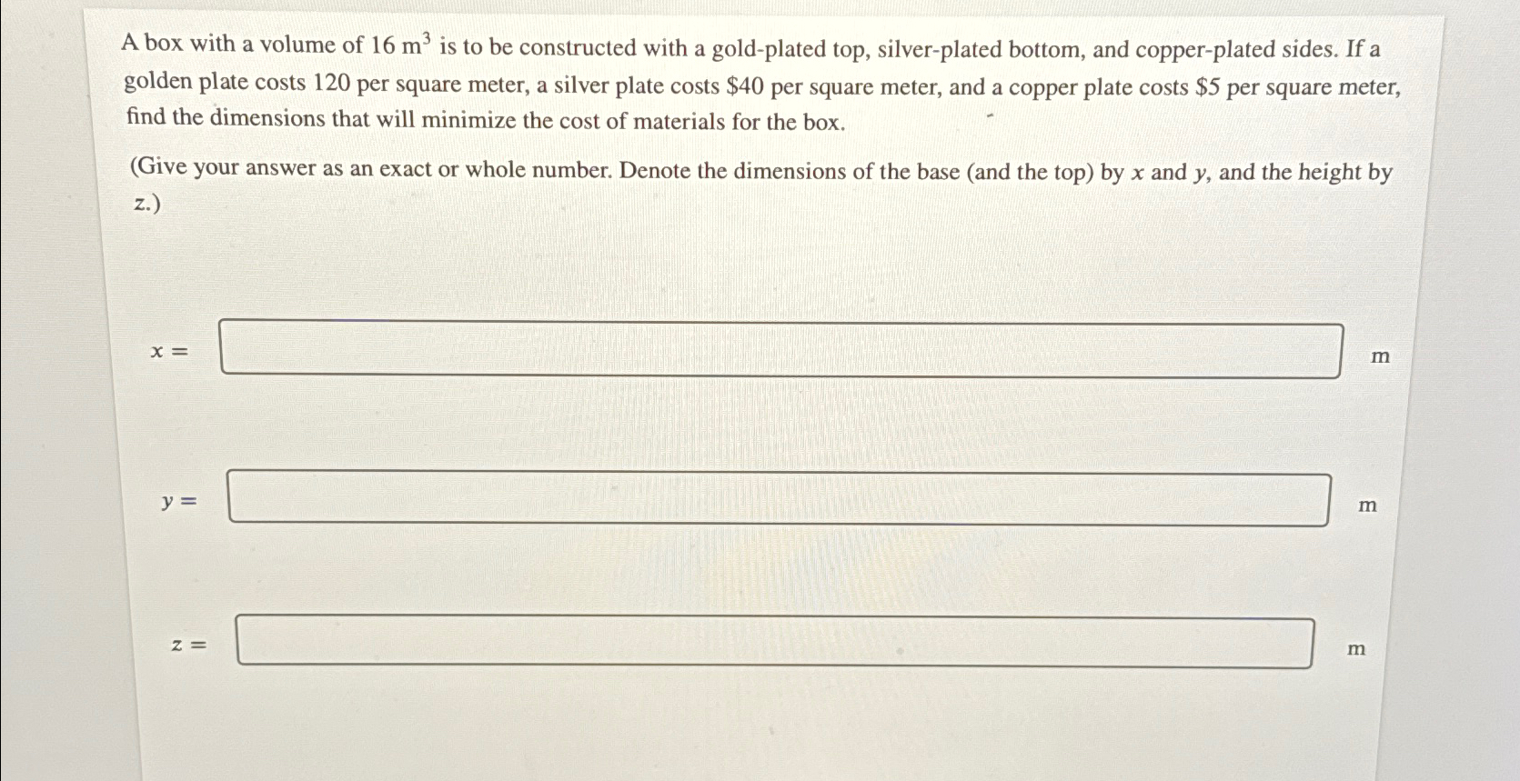 Solved A box with a volume of 16m3 ﻿is to be constructed | Chegg.com