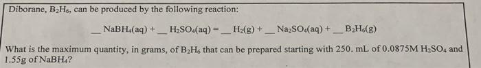 Solved Diborane, B₂H6, can be produced by the following | Chegg.com