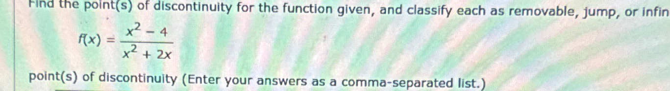 Solved Find the point(s) ﻿of discontinuity for the function | Chegg.com