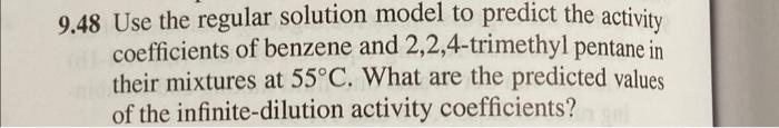 Solved 9.48 Use the regular solution model to predict the | Chegg.com