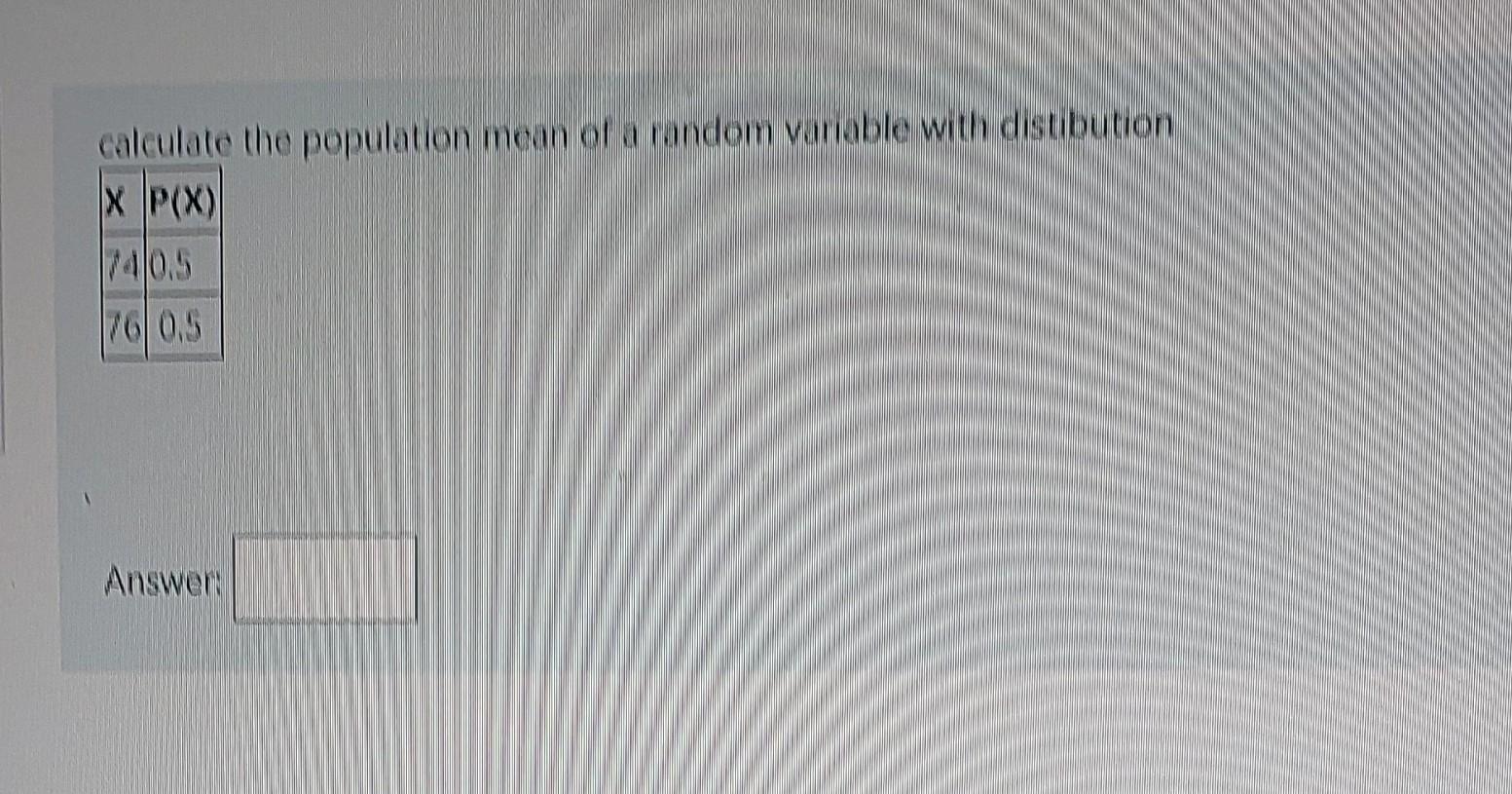 Solved calculate the population mean of a random variable | Chegg.com
