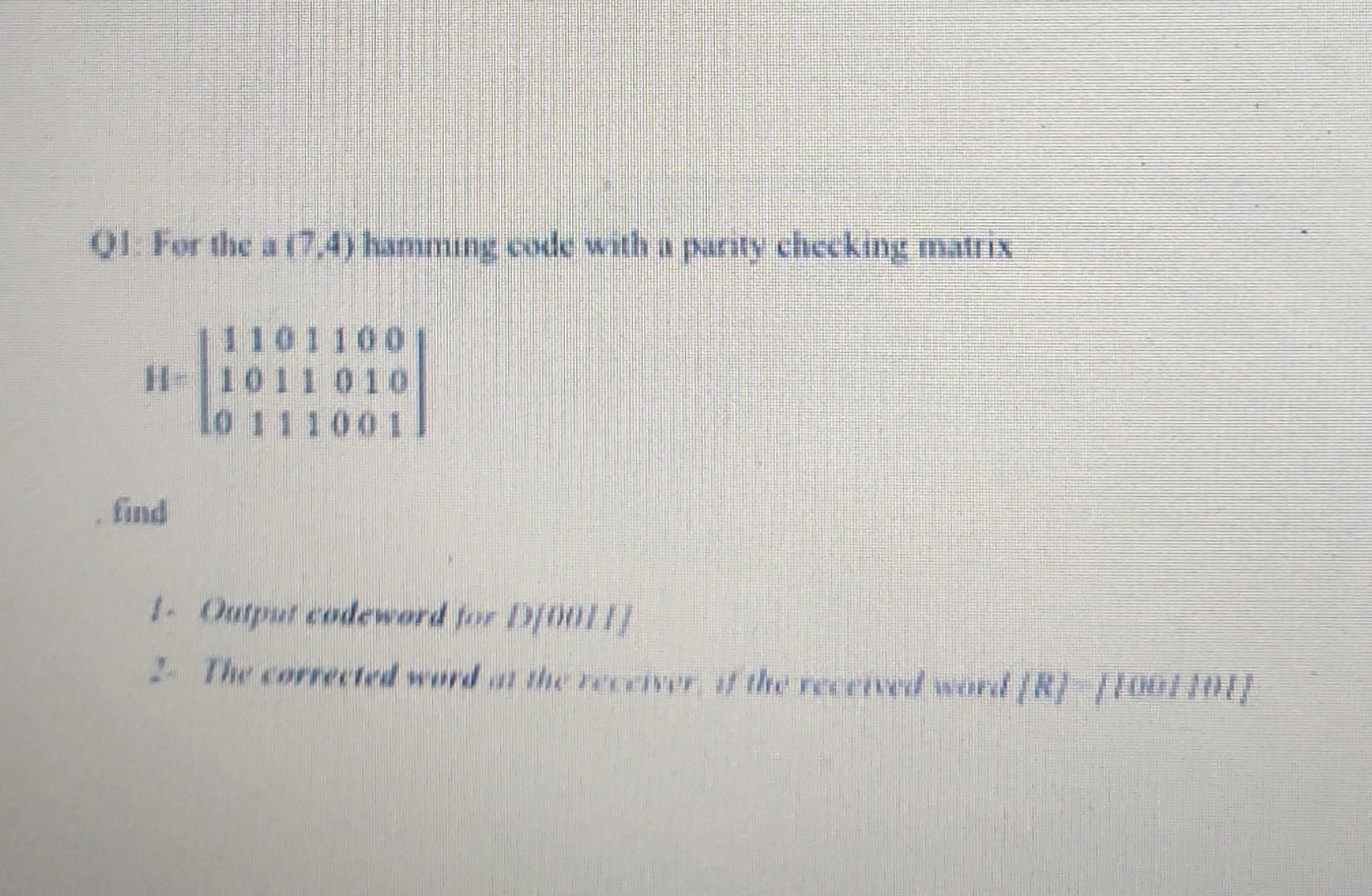 Solved Ol. For the a (14) hamming code with a panty checking | Chegg.com
