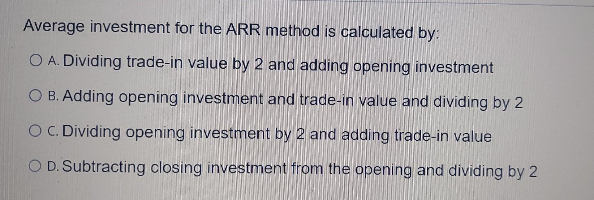 Solved Average investment for the ARR method is calculated | Chegg.com