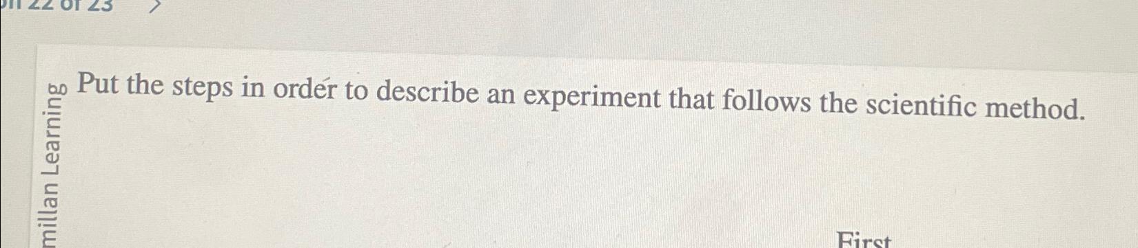 Solved of Put the steps in order to describe an experiment | Chegg.com